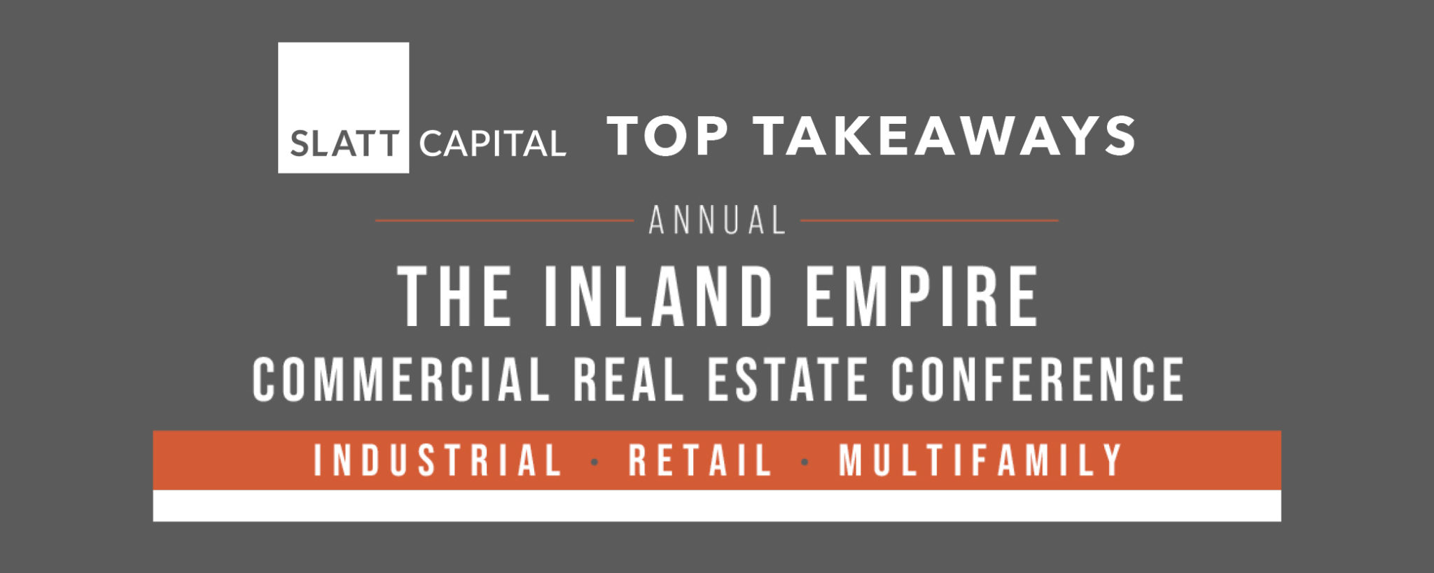 Top Takeaways: Inland Empire CRE Conference - Slatt Capital