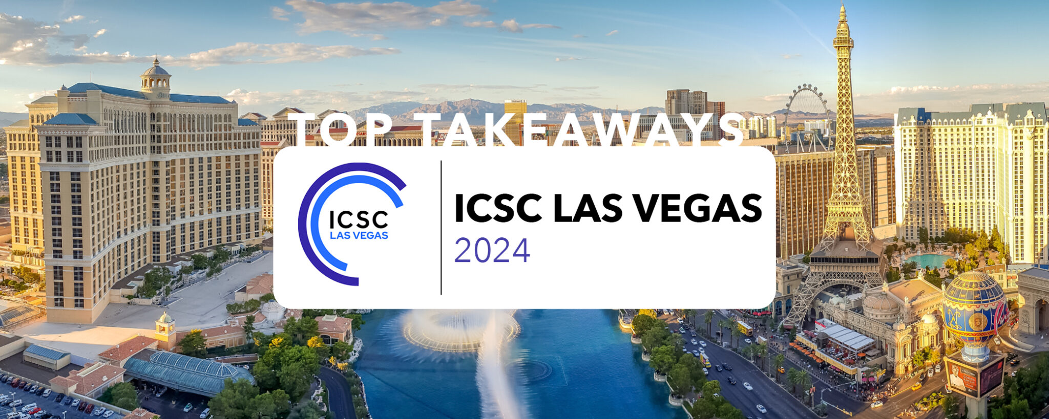 Top Takeaways: ICSC Las Vegas 2024 - Slatt Capital